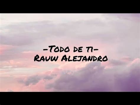 Todo De Ti Rauw Alejandro Lyrics YouTube