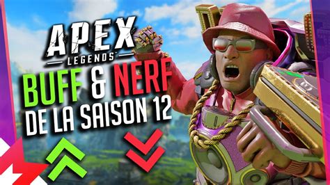 Les BUFFS Et Les NERFS De La SAISON 12 D Apex Legends YouTube