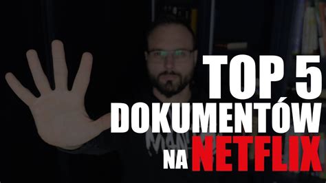 Top Film W I Seriali Dokumentalnych Na Netflix Youtube