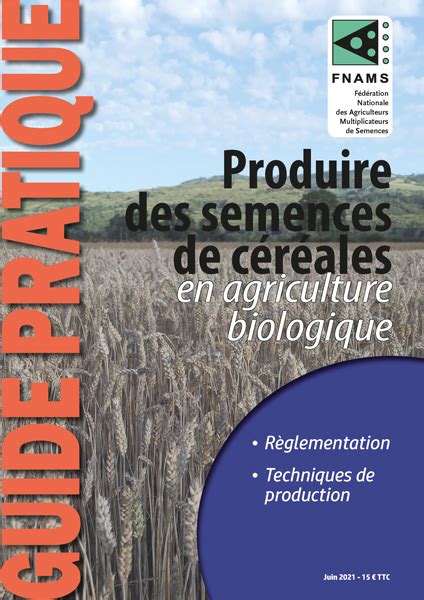 Guide produire des semences de céréales en agriculture biologique Fnams