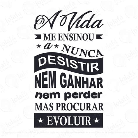 Adesivo Frases Motivacionais A Vida Me Ensinou 48x80cm Mod 77