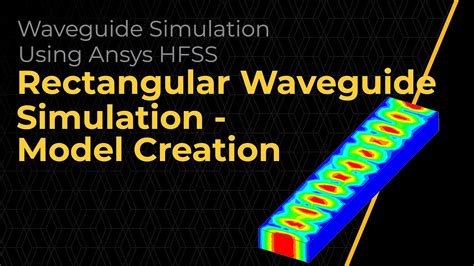 Rectangular Waveguide Simulation Using Ansys Hfss Model Creation