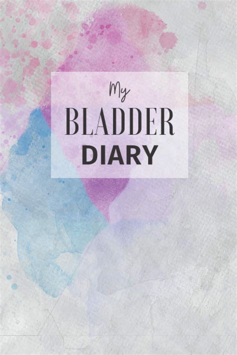 My Bladder Diary A Day Log Book For Tracking Fluid Intake And