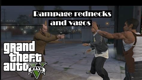 GTA 5 Rampage Rednecks And Vagos YouTube
