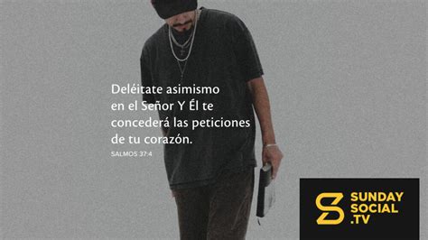Del Itate Asimismo En El Se Or Y L Te Conceder Las Peticiones De Tu