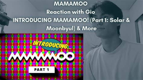 Mamamoo Reaction With Gio Introducing Mamamoo Part Solar