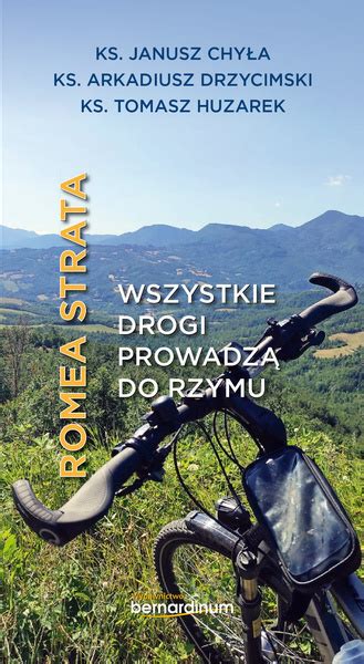 Romea Strata Wszystkie Drogi Prowadz Do Rzymu Ksi Garnia Katolicka