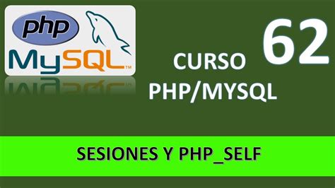 Curso Php Mysql Sesiones Y Php Self V Deo Youtube