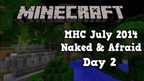 Minecraft MHC July 2014 D2 Naked Afraid YouTube