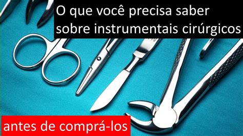 O que você precisa saber sobre instrumentais cirúrgicos antes de comprá