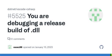 You Are Debugging A Release Build Of Dll Issue 5525 Dotnet Vscode
