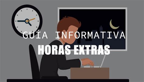 Horas extras cómo funcionan calcularlas y multas en 2023