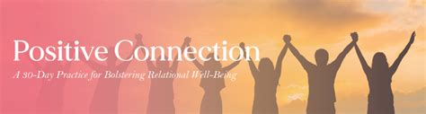 Positive Connection A Day Practice For Bolstering Relational Well