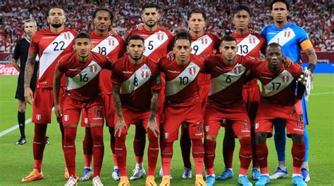 Selecci N Peruana De F Tbol Cu Ndo Vuelve A Jugar La Blanquirroja