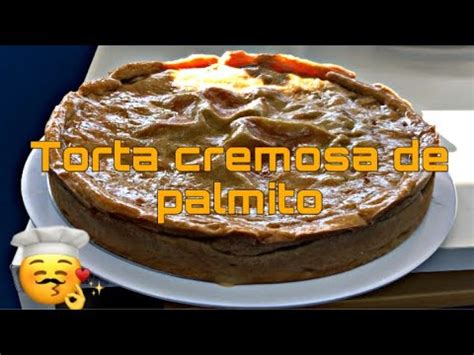 Torta Cremosa De Palmito YouTube