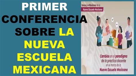 PRIMER CONFERENCIA SOBRE LA NUEVA ESCUELA MEXICANA YouTube