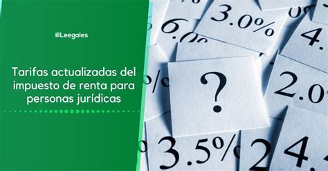 Tarifas del impuesto a la renta para personas jurídicas