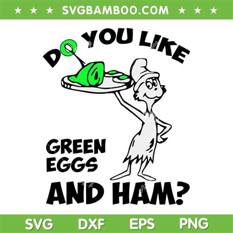Green Egg And Ham Cat In The Hat SVG PNG Do You Like Green Egg And Ham