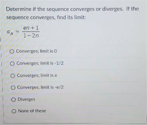 [solved] please solve quickly determine if the sequence converges or course hero