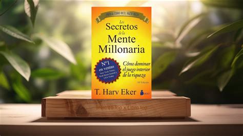 Rese A Los Secretos De La Mente Millonaria T Harv Eker Resumida