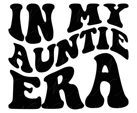 In My Auntie Era SVG PNG PDF Auntie Shirt Svg Cool Auntie Svg Gift