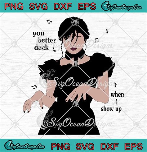 You Better Duck When I Show Up SVG Funny Wednesday Addams Dancing SVG