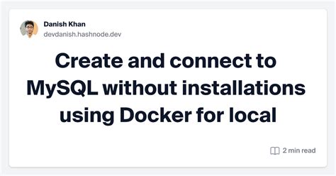 create and connect to mysql without installations using docker for local