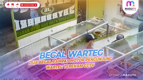 DUA BEGAL RAMPAS MOTOR PENGUNJUNG WARTEG TEREKAM CCTV YouTube