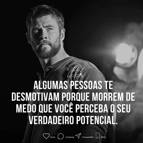 Algumas pessoas te desmotivam porque morrem de medo que você perceba o