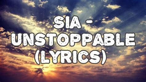 Sia Unstoppable Lyrics Youtube