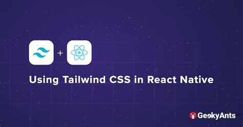 using tailwind css in react native geekyants geekyants