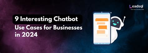 9 Interesting Chatbot USE CASES For Businesses LeadSQl