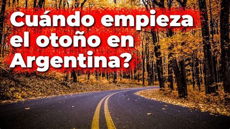 Cuando Empieza el Otoño en Argentina Euskoser