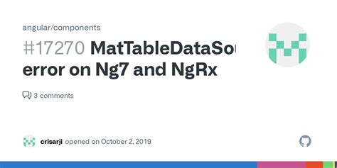 mattabledatasource error on ng7 and ngrx · issue 17270 · angular components · github
