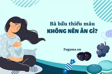 Bà bầu thiếu máu không nên ăn gì Khám phá thực phẩm nên tránh để bảo