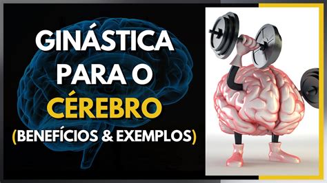 Ginástica Para O Cérebro Benefícios e Exemplos Da Ginástica Cerebral
