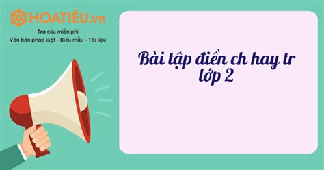 Bài tập điền ch hay tr lớp 2 Điền vào chỗ trống tr hoặc ch