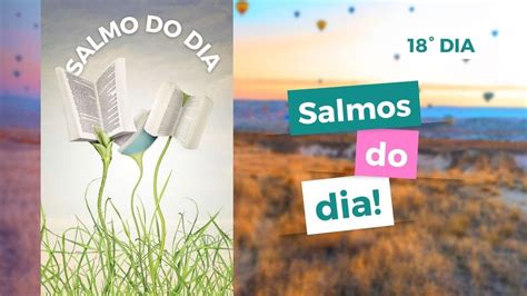 UM DIA TRÊS SALMOS décimo oitavo dia Salmo da manhã tarde e noite