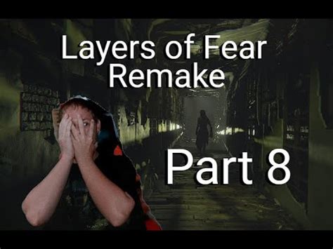 Layers Of Fear Remake Walkthrough Gameplay Part Actor S