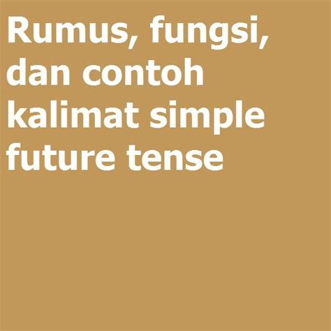 Rumus Fungsi Dan Contoh Kalimat Simple Future Tense Grammar