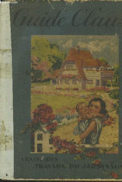 GUIDE CLAUSE TRAITÉ des travaux du jardinage Collectif 1952 EUR 35