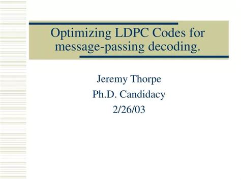 ppt optimizing ldpc codes for message passing decoding powerpoint presentation id 5171967