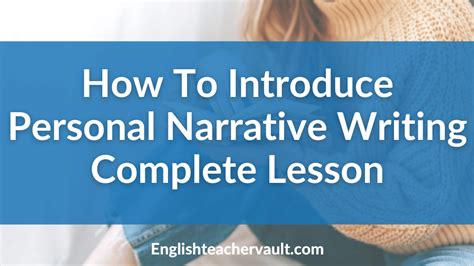 How To Introduce Personal Narrative Writing Complete Lesson Plan
