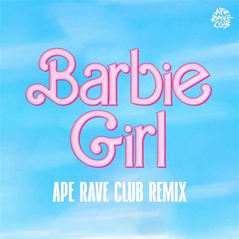 Stream Aqua Barbie Girl Ape Rave Club Remix By Ape Rave Club Listen Online For Free On