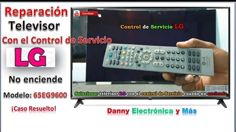 Solución Televisor LG no enciende RESUELTO con el control de Servicio