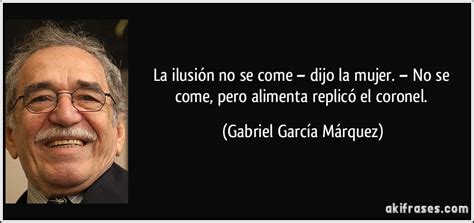 La ilusión no se come dijo la mujer No se come pero