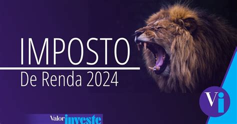 Receita Federal Divulga Regras Para O Imposto De Renda Em 2024 Veja
