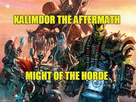 Kalimdor The Aftermath Livecast Ep Might Of The Horde Youtube