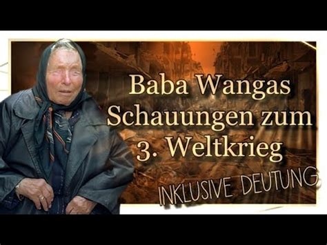 Baba Wangas Schauungen Zum 3 Weltkrieg Inklusive Deutung YouTube
