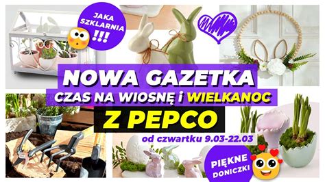 PEPCO NOWA GAZETKA WIELKANOC ORAZ WIOSENNA KOLEKCJA OZDOBY